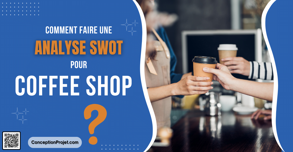 L'Analyse SWOT d'un Coffee Shop pour votre Business Plan